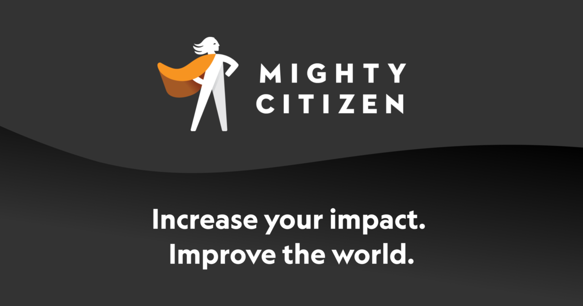 INCREASE YOUR ASSOCIATION’S IMPACT | Mighty Citizen